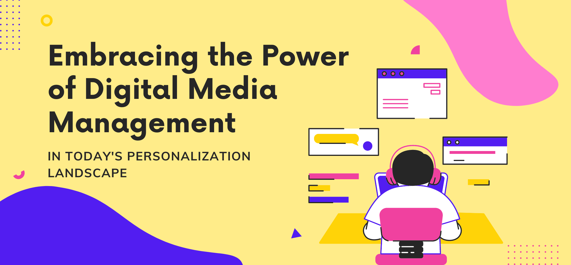 Embracing the Power of Digital Media Management in Today's ...